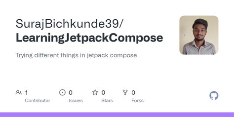 GitHub SurajBichkunde39 LearningJetpackCompose Trying Different