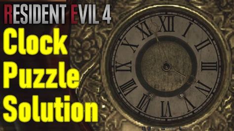 Resident Evil 4 Remake Clock Puzzle Solution Guide Walkthrough