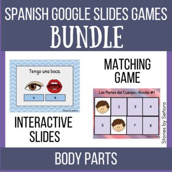 Bundle Spanish Body Parts Games Using Google Slides By Stories By Senora
