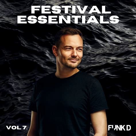 Funk D Pres. Festival Essentials Vol 7. by FUNK D | Free Download on ...
