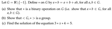 Solved Let G R Define On G By Ab A B Ab For All Chegg Com