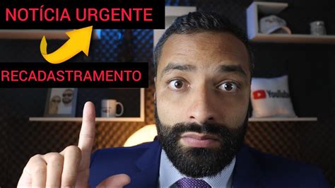 Notícia Urgente Sobre O Recadastramento Youtube