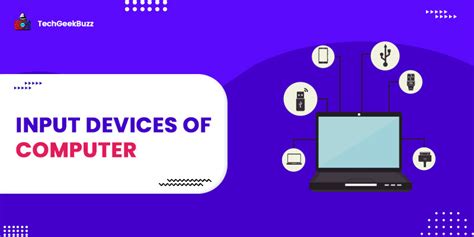 Top 10 Input Devices Of Computer To Feed Data For Processing