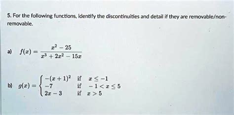 Solved 5 For The Following Functions Identify The Discontinuities