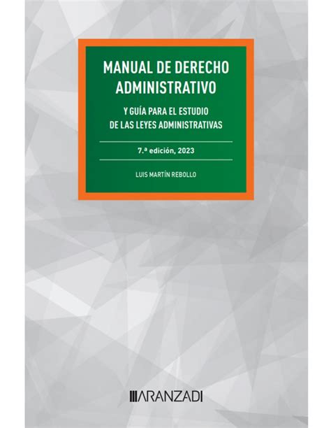 Manual De Derecho Administrativo Y Guía Para El Estudio De Las Leyes