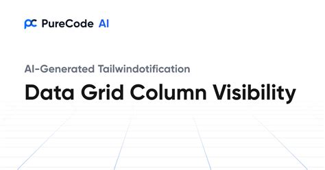 Build Great Tailwindotification Data Grid Column Visibility Components