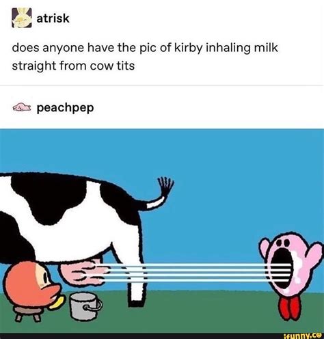 Does Anyone Have The Pic Of Kirby Inhaling Milk Straight From Cow Tits