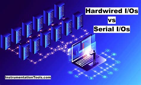 Hardwired I O And Serial I O Differences Explained