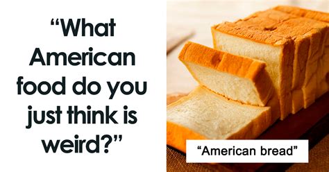 Someone Asks What ‘american Foods Non Americans Find Disgusting And
