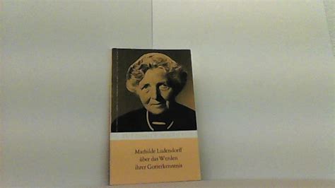 Mathilde Ludendorff über Das Werden Ihrer Gotterkenntnis Von Reinhard