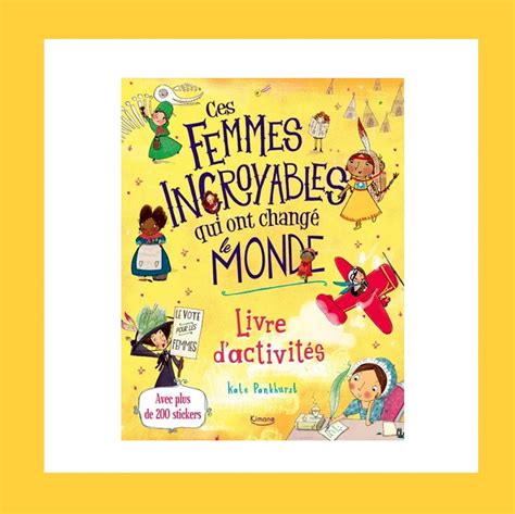 CES FEMMES ICROYABLES QUI ONT CHANGE LE MONDE