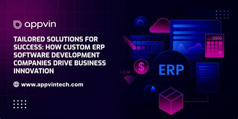 Tailored Solutions For Success How Custom Erp Software Development Companies Drive Business