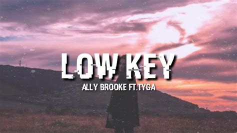 Low Key Ally Brooke Fttyga Lyrics Youtube Music