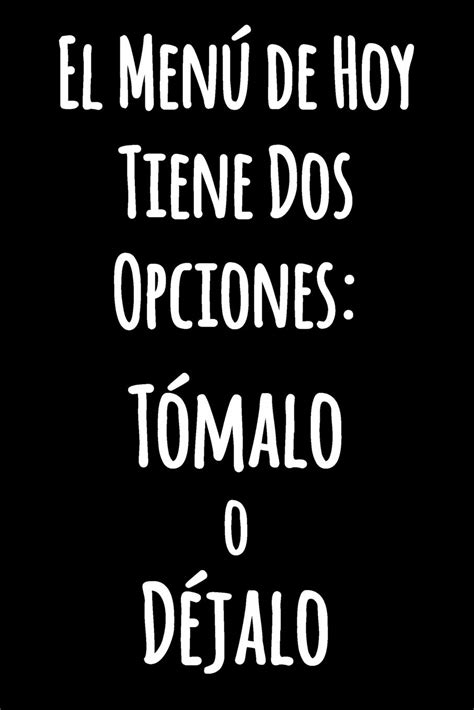 Buy El Men De Hoy Tiene Dos Opciones T Malo O D Jalo Divertid Simo