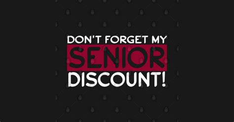 Dont Forget My Senior Discount Senior Sticker Teepublic