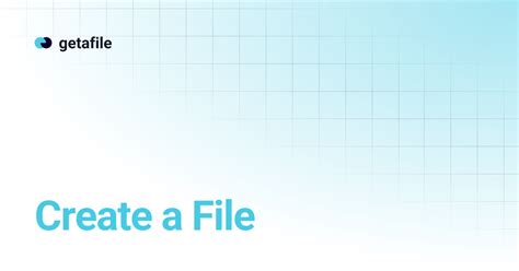 Create A File Getafile