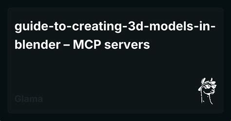 Guide To Creating 3d Models In Blender Mcp Servers Glama