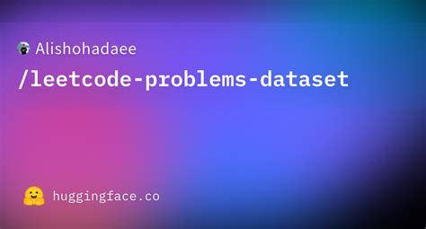 Alishohadaeeleetcode Problems Dataset · Datasets At Hugging Face