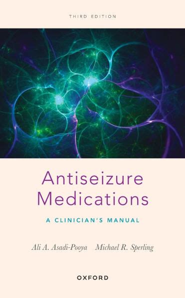 Antiseizure Medications A Clinicians Manual By Ali A Asadi Pooya