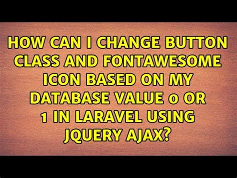 How Can I Change Button Class And Fontawesome Icon Based On My Database