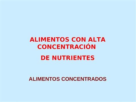 PPT ALIMENTOS CON ALTA CONCENTRACIÓN DE NUTRIENTES ALIMENTOS CONCENTRADOS DOKUMEN TIPS