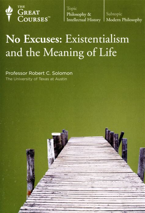 No Excuses Existentialism And The Meaning Of Life