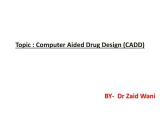 Cadd Computer Aided Drug Design PPTX Chemistry Science