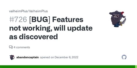 Bug Features Not Working Will Update As Discovered · Issue 726