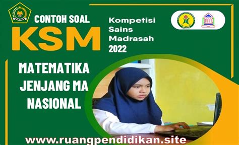 Soal KSM Matematika Terintegrasi Jenjang MA Tingkat Nasional Tahun 2022