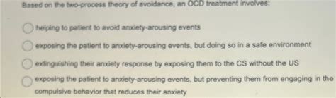 Solved Based On The Two Process Theory Of Avoidance An Ocd