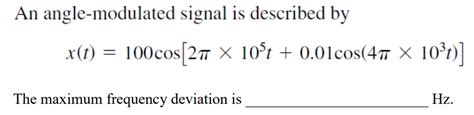 Solved An Angle Modulated Signal Is Described Chegg