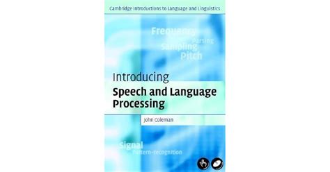 Introducing Speech And Language Processing By John Coleman
