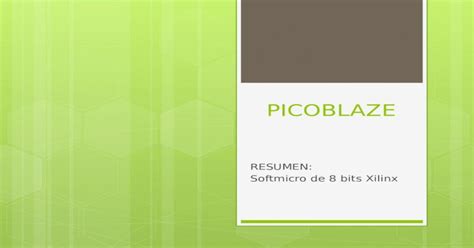picoblaze resumen softmicro de 8 bits xilinx 1 introducción 2