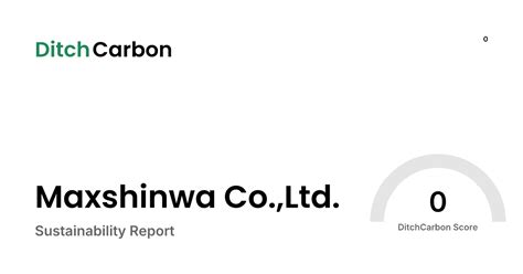Maxshinwa Co Ltd Sustainability Report Ditchcarbon