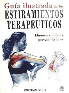Guía ilustrada de los estiramientos terapéuticos von Kristian Berg als