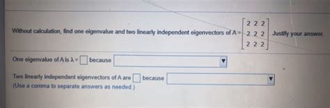 solved [222 without calculation find one eigenvalue and two
