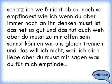 Schatz Ich Weiß Nicht Ob Du Noch So Empfindest Wie Ich Wenn Du Aber