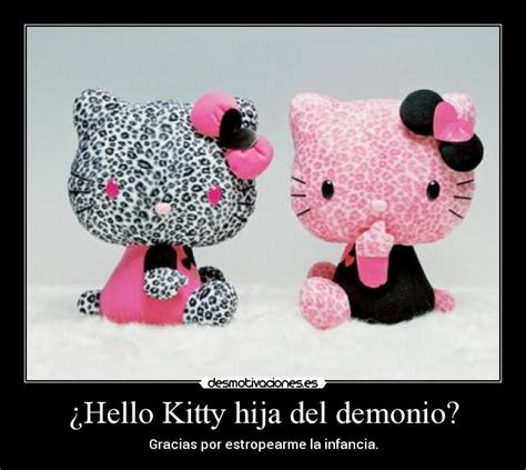¿hello Kitty Hija Del Demonio Desmotivaciones
