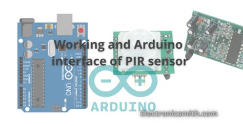 Working And Arduino Interface Of PIR Sensor Electronic Smith
