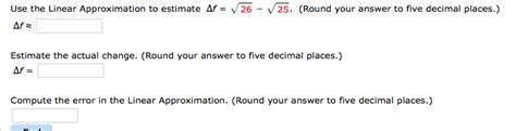 Solved Use The Linear Approximation To Estimate Delta F