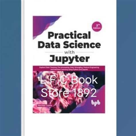Jual Buku Practical Data Science With Jupyter Jakarta Barat L F C
