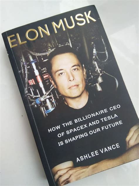 Elon Musk Tesla Spacex And The Quest For A Fantastic Future Is