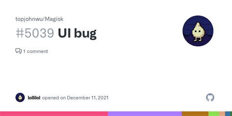 Ui Bug · Issue 5039 · Topjohnwumagisk · Github