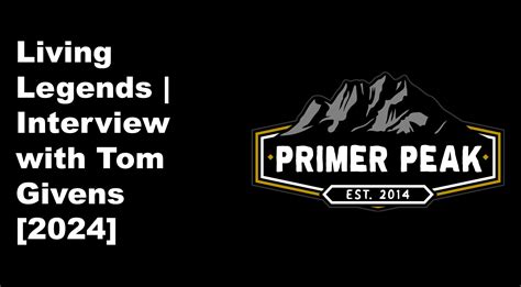 Interview With Tom Givens ⋆ Primer Peak