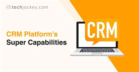 What Are The Key Capabilities Of Crm Platforms And How They Help