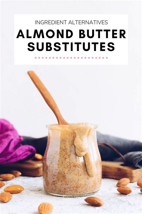 9 Best Almond Butter Substitutes Easy Ingredient Alternatives