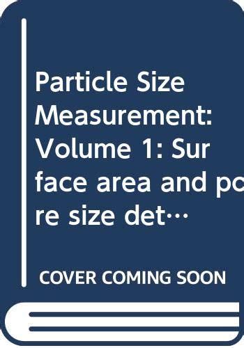 Particle Size Measurement Volume Surface Area And Pore Size Determination Volume Powder