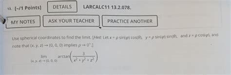 Solved Use Spherical Coordinates To Find The Limit Hint