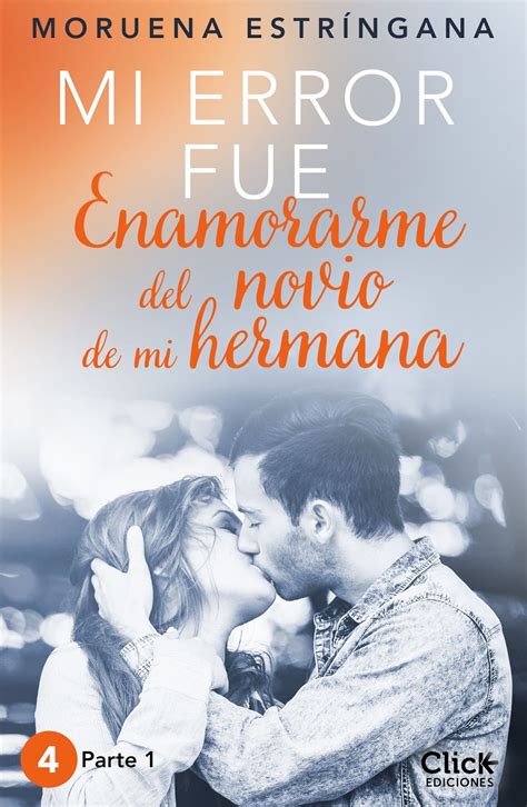 Its Time To Magic Reseña Mi Error Fue Enamorarme Del Novio De Mi