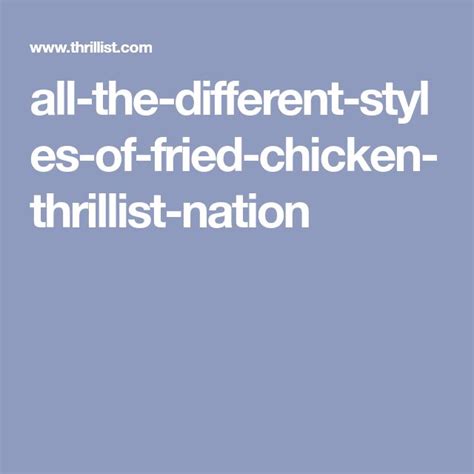 The Best Types Of Fried Chicken Explained Fried Chicken Chicken Yummy Food